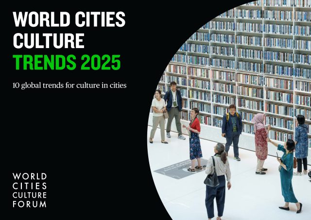 World Cities Culture Forum – World Cities Culture Trends Report 2025 ...